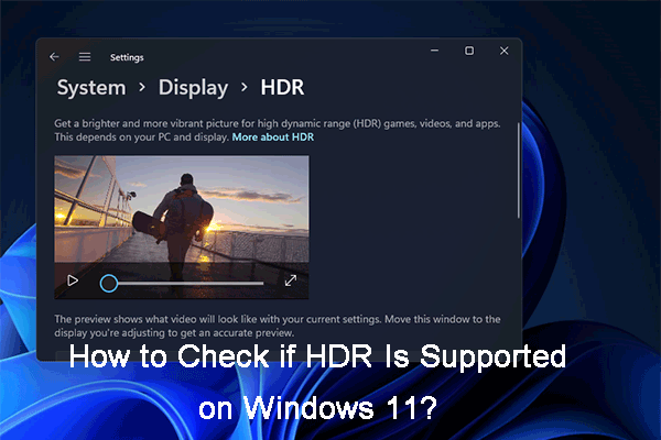 How to Check if HDR Is Supported on Your Windows 11 PC? - MiniTool