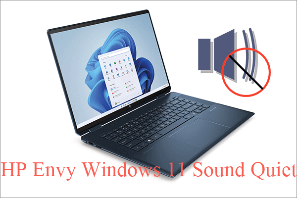 [5 Ways] How to Fix Sound Quiet HP Envy Laptop Windows 11? - MiniTool
