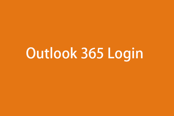 Outlook 365 Login: How to Log into Microsoft Outlook 365 - MiniTool