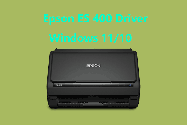 How to Download & Install Epson ES 400 Driver for Windows 11/10 - MiniTool