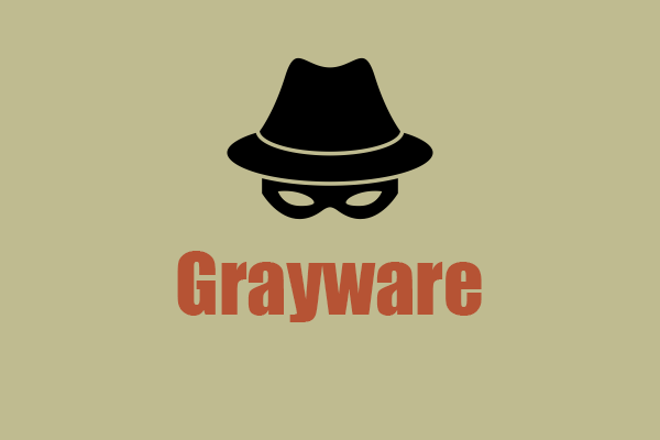 What Is Grayware? Is It Dangerous? How to Prevent It? - MiniTool