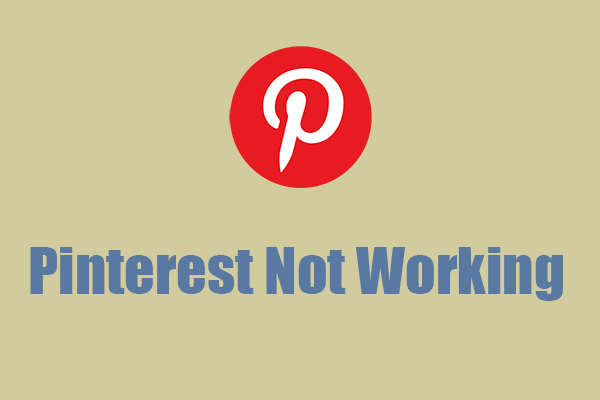 Pinterest Not Working? Here Is What You Can Do for That! - MiniTool