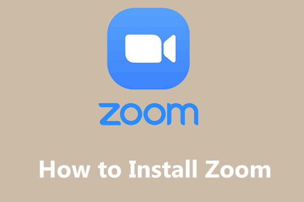How to Install Zoom on Windows 10 PC or Mac? See the Guide! - MiniTool