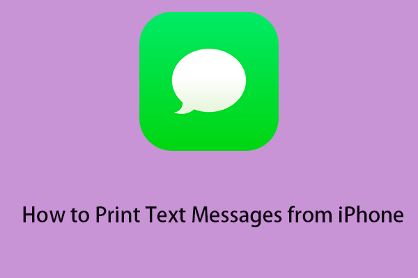How to Print Text Messages from Android? Here Are 3 Ways! - MiniTool