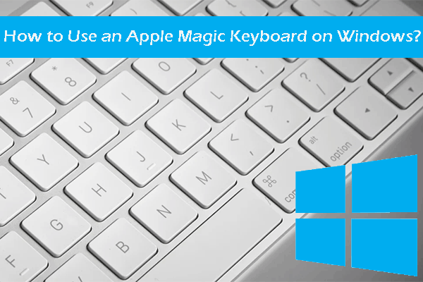 How To Use An Apple Magic Keyboard On Windows Minitool