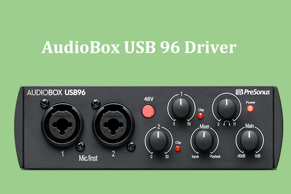 AudioBox USB 96 Driver for Windows 11/10, Essentials to Notice