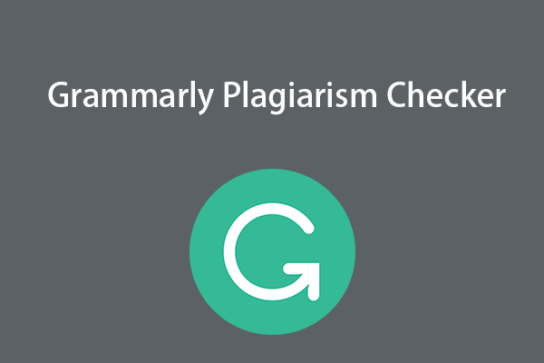 How to Use Grammarly Plagiarism Checker to Check Plagiarism - MiniTool