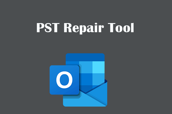 Top 6 Free PST Repair Tools to Repair Outlook PST Files - MiniTool