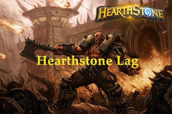 How to Fix Hearthstone Lag & Stuttering Issues on Windows 10/11? - MiniTool