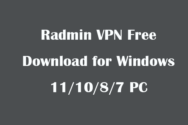 Radmin VPN Free Download for Windows 11/10/8/7 PC - MiniTool