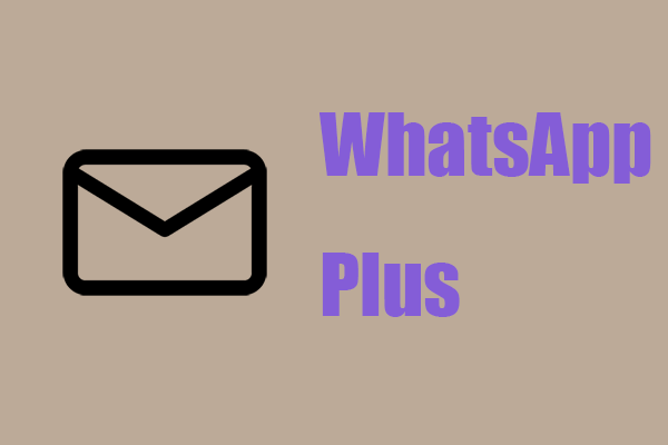 What’s New in WhatsApp Plus? Is It Legal to Download and Use? - MiniTool