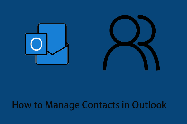 How to Manage Contacts in Outlook in Windows - MiniTool