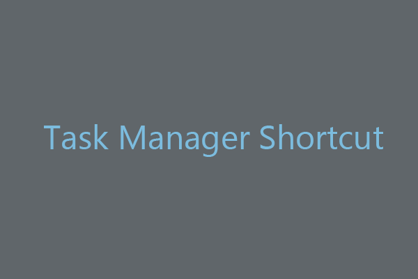 How To Create A Task Manager Shortcut On Windows 1011 Minitool 7845