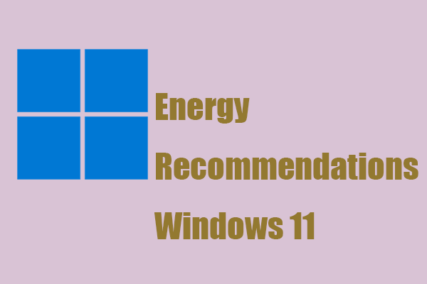 [News] How to Enable Energy Recommendations on Windows 11? - MiniTool