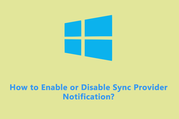 How to Enable/Disable Sync Provider Notification On Windows 10/11 ... How to Enable/Disable Sync Provider Notification On Windows 10/11 ...