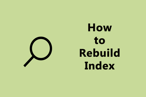 Pro Guide: How to Rebuild Index on Windows 10/11 (3 Ways)
