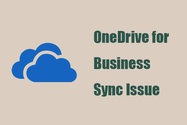 Onedrive For Business Sync Issue Methods For Troubleshooting Minitool