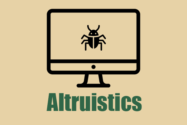 What Is Altruistics? How to Uninstall Altruistics from Windows? - MiniTool