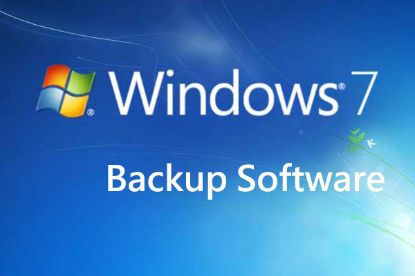Top 7 Windows 7 Backup Software You Can Get, for Free! - MiniTool