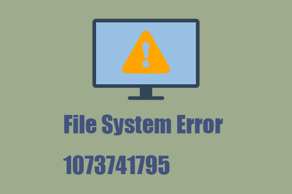 How To Fix The File System Error 1073741795 Fix It Easily Minitool 