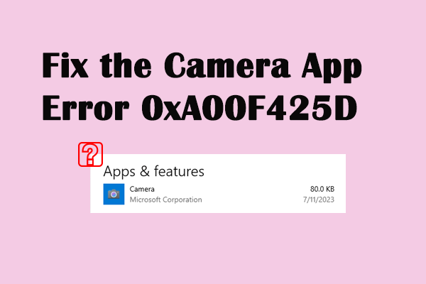How to Fix the Camera App Error 0xA00F425D