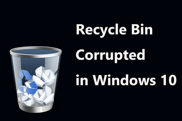 How to Fix Recycle Bin Corrupted in Windows 11/10/8/7