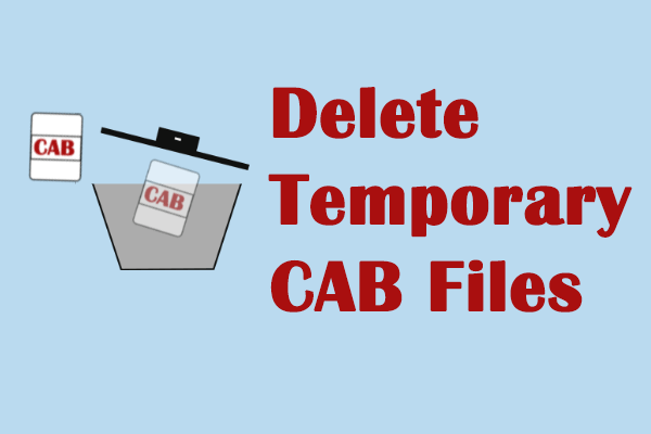 How to Delete Temporary CAB Files with Easy Steps How to Delete Temporary CAB Files with Easy Steps