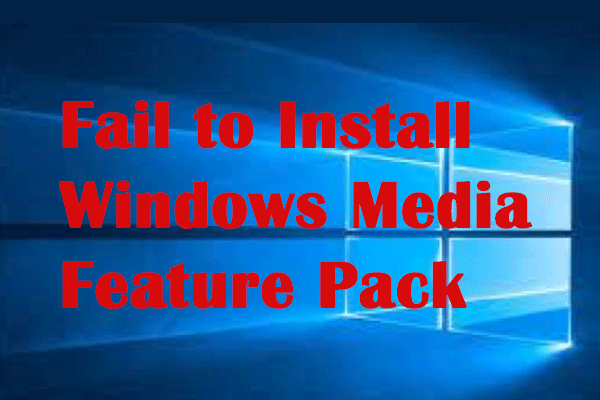 Failed to Install Windows Media Feature Pack - Quick Guide