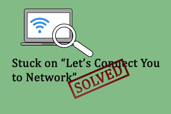 Timeless Tips to Bypass Stuck on "Let's Connect You to a Network"