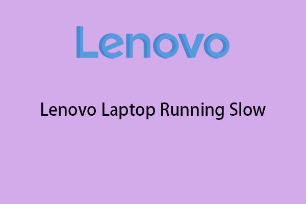 How to Fix Lenovo Laptop Running Slow on Windows 11/10?