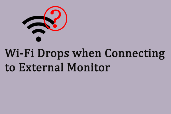 Wi-Fi Disconnects When Connected to an External Monitor: Fixed