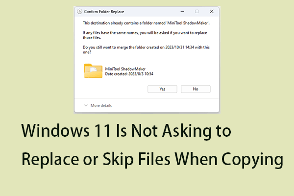 Not Asking to Replace or Skip Files When Copying on Windows 11