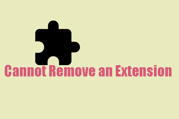 Cannot Remove an Extension? A Guide to Help You Fix It!