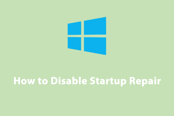 Discover How to Disable Startup Repair in 2 Cases?