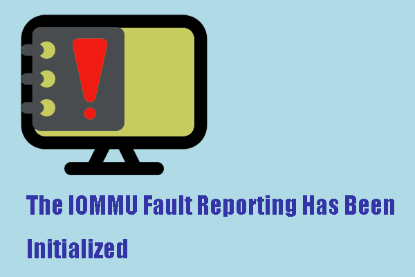 How to Fix "The IOMMU Fault Reporting Has Been Initialized"?