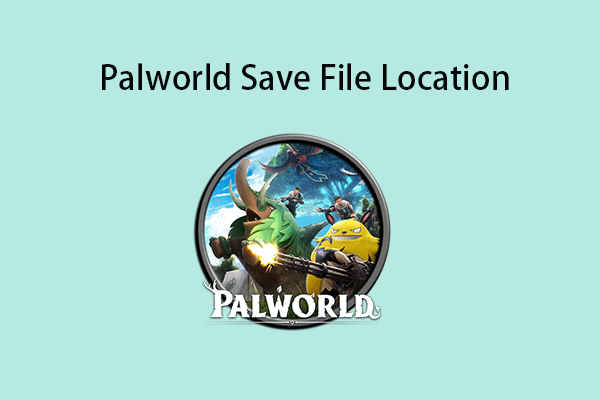 Palworld Save File Location: Where Is It? How to Back up Saves?