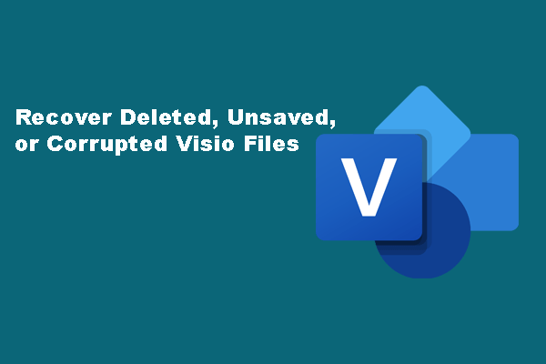 Recover Visio Files if They Are Deleted/Unsaved/Corrupted