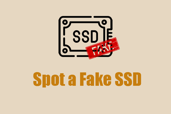 How to Spot a Fake SSD and Avoid Data Loss? A Full Guide