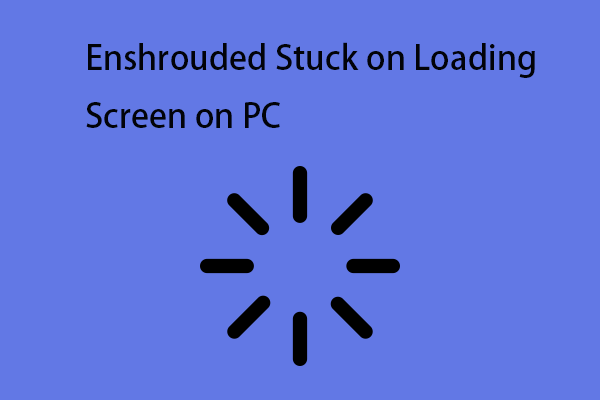 How To Fix Enshrouded Stuck On Loading Screen On Pc