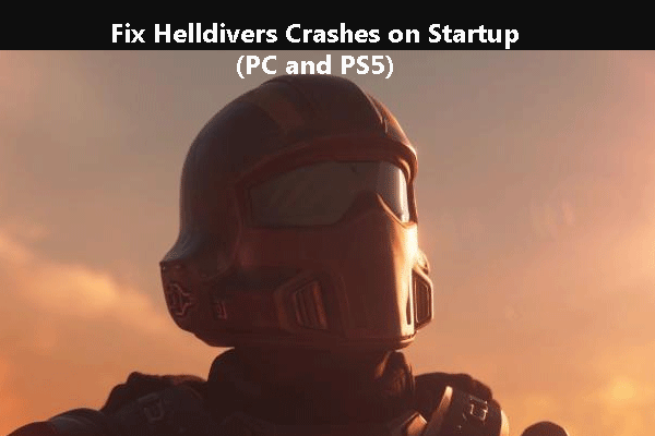 How to Fix Helldivers 2 Crashes on Startup (PC and PS5)