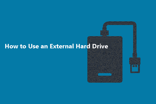 How to Use an External Hard Drive? A Full Guide Here