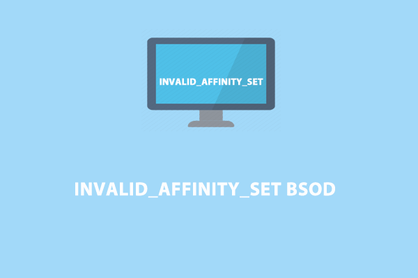 How to Fix INVALID_AFFINITY_SET BSOD?