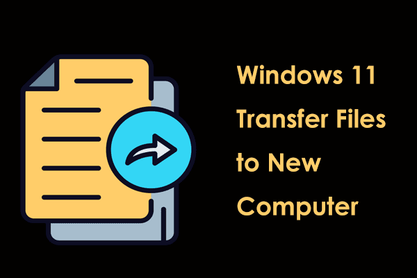 Transfer Files to New Computer Windows 11: How to Move