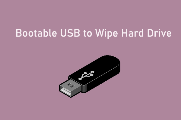 A Full Guide on How to Create Bootable USB to Wipe Hard Drive