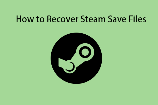 How to Recover Steam Save Files/Steam Lost Game Data?