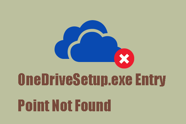 How to Fix the OneDriveSetup.exe Entry Point Not Found Error?