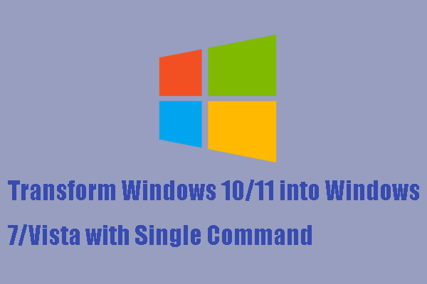 Transform Windows 10/11 into Windows 7/Vista with a Command