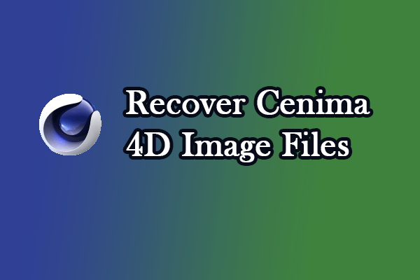 Three Methods to Recover Cinema 4D Files Effectively
