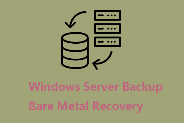 Windows Server Backup Bare Metal Recovery - How to Perform It?