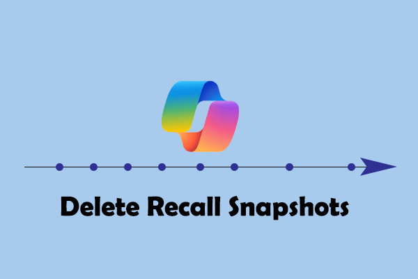 How to Delete Recall Snapshots on Windows 11? Here Is a Guide